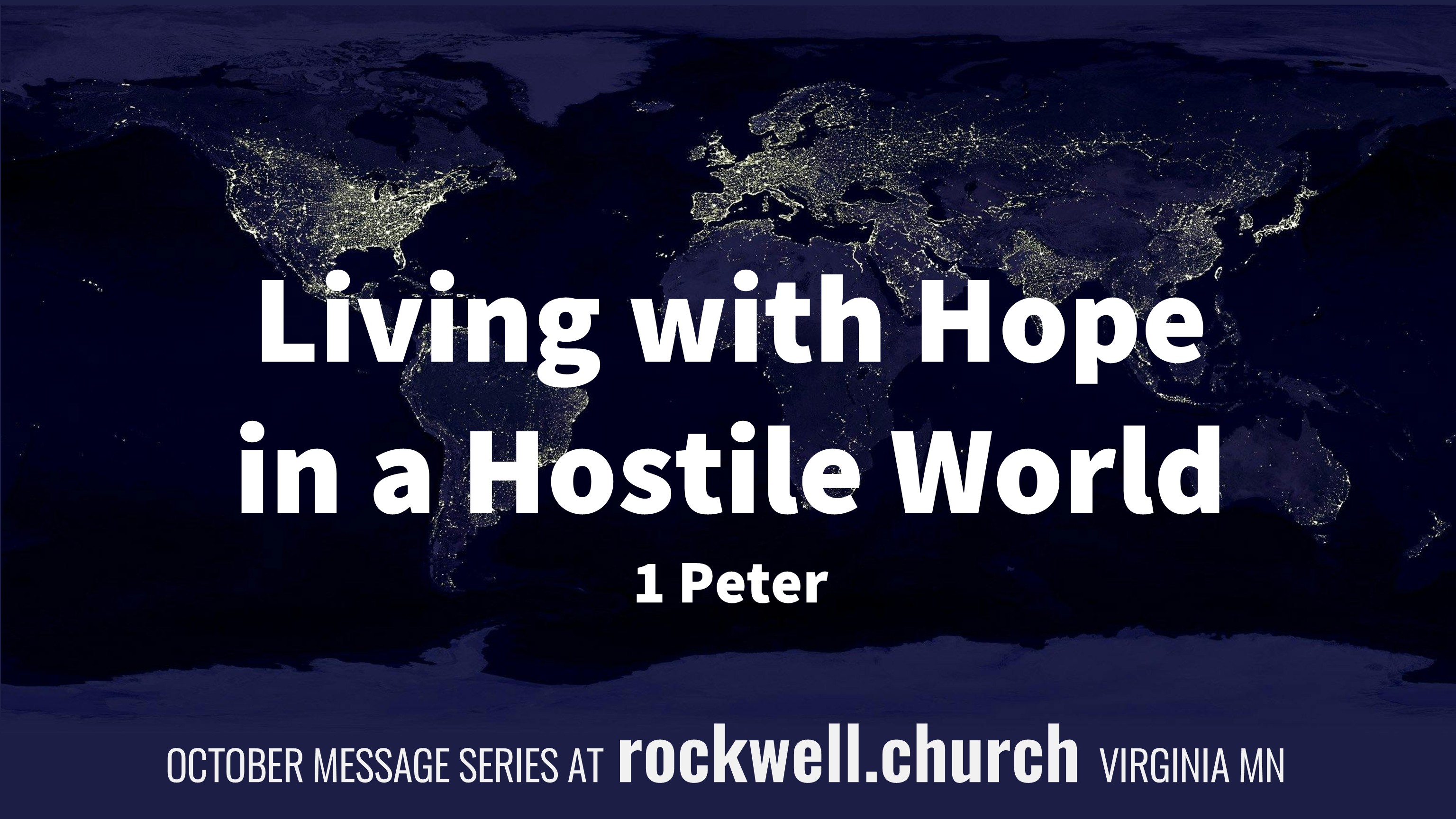 SERIES: Living with Hope in a Hostile World (1 Peter) – Rockwell Church